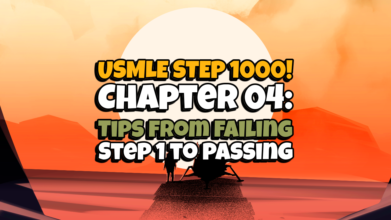 USMLESTEP1000 » Chapter - 04 - Tips from Failing Step 1 to Passing